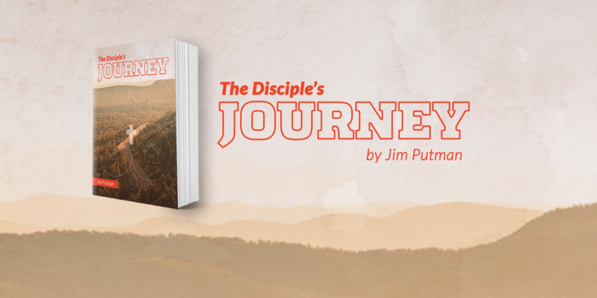 The Disciple’s Journey – with Jim Putman – Jim Putman